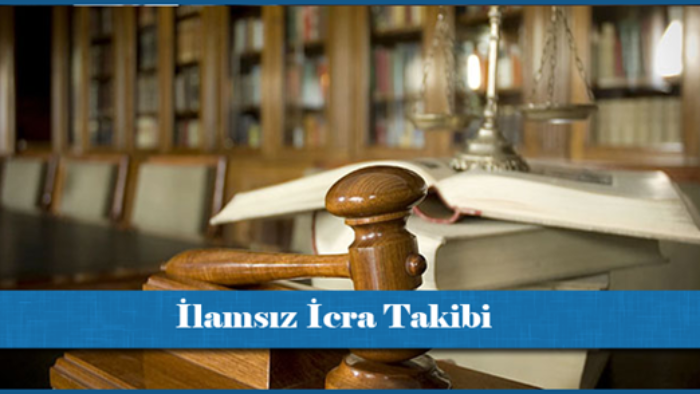 İlamsız İcra Takibi Nedir? | Güncel Bilgi İlamsız İcra Takibi Nedir? | Güncel Bilgi